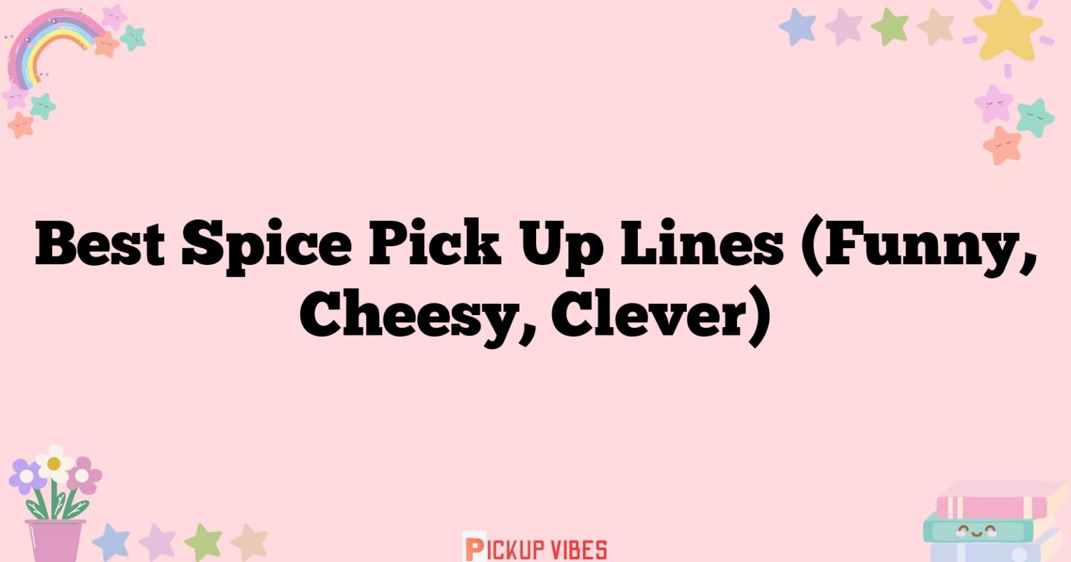 135+ Spicy Pick Up Lines (Best, Funny, Cheesy) - PickupVibes