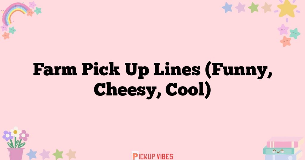 120+ Alphabet Pick Up Lines (Dirty, Funny, Cheesy, Cool) - PickupVibes