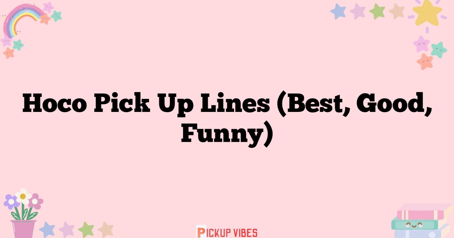 130+ Hoco Pick Up Lines (Best, Good, Funny) - PickupVibes