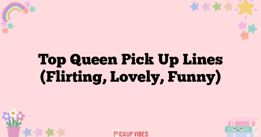 100+ Pick Up Lines To Make Her Blush (Best, Good, Funny) - PickupVibes